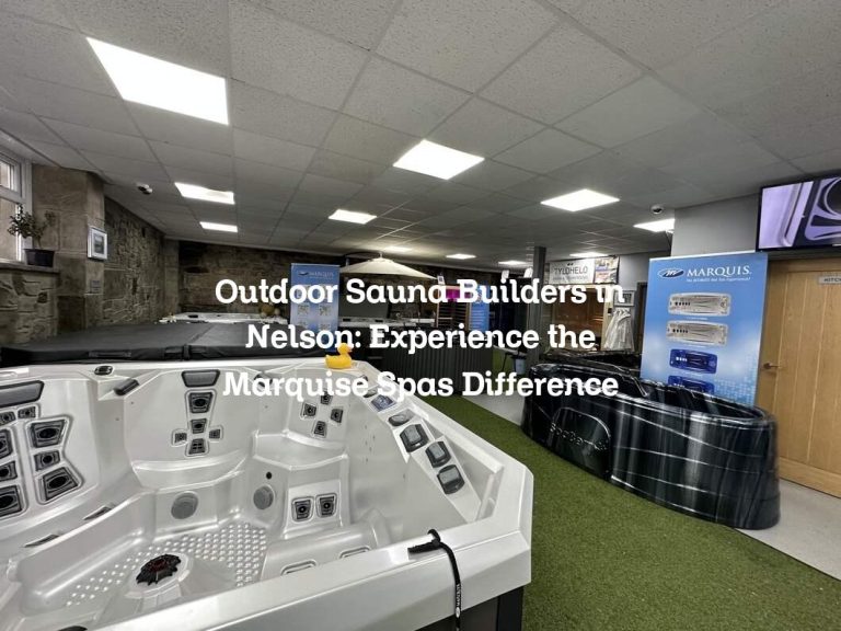 Outdoor Sauna Builders in Nelson: Experience the Marquise Spas Difference